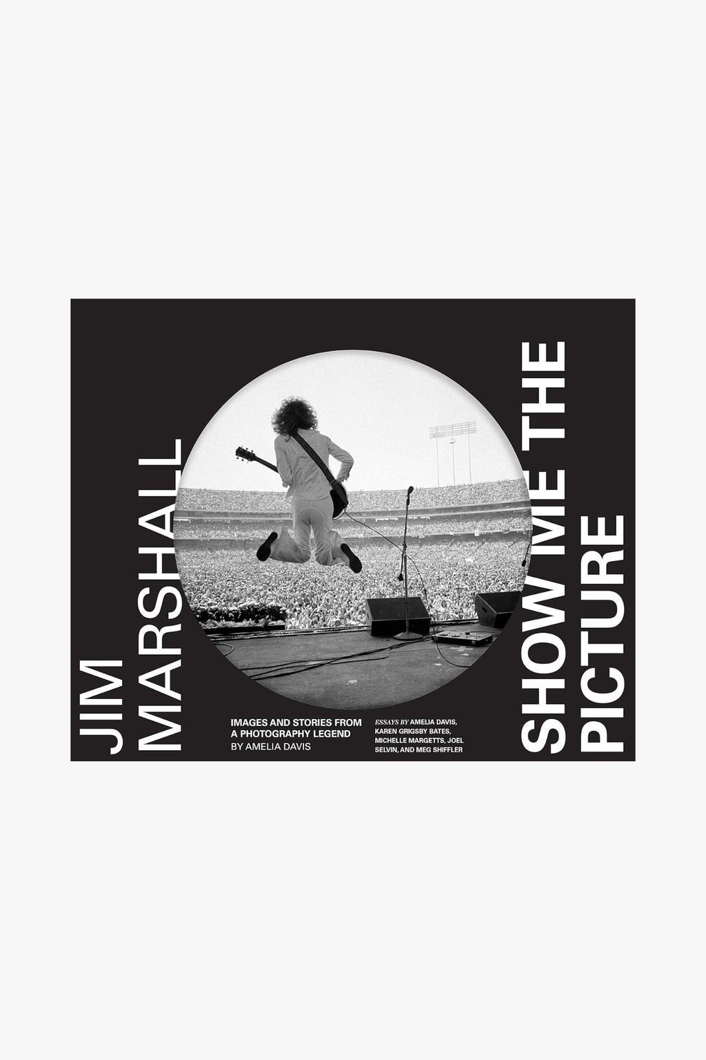 Jim Marshall: Show Me the Picture: Images and Stories from a ...