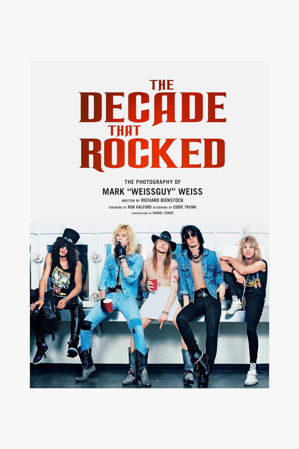 The Decade That Rocked: The Photography Of Mark "Weissguy" Weiss (Hard ...